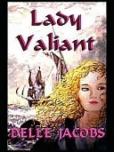 Lady Valiant by Delle Jacobs | Goodreads