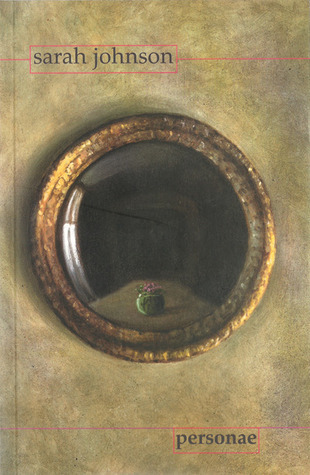 Personae by Sarah Johnson | Goodreads