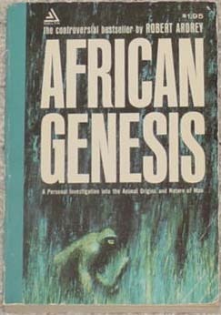 African Genesis: A Personal Investigation Into the Animal Origins and ...