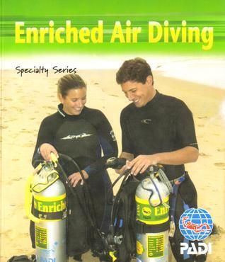 Enriched Air Diving: PADI Specialty Series by Des Gorman | Goodreads