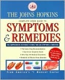 The Johns Hopkins Complete Home Guide to Symptoms and Remedies by ...