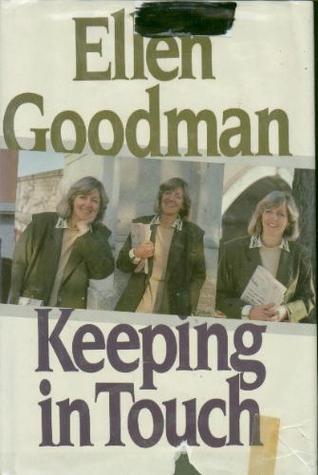Keeping in Touch by Ellen Goodman | Goodreads
