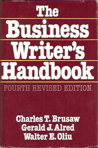 The Business Writer's Handbook by Charles T. / Alred Brusaw | Goodreads