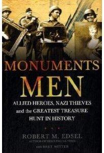 Monuments Men Allied Heroes, Nazi Thieves and the Greatest Treasure ...