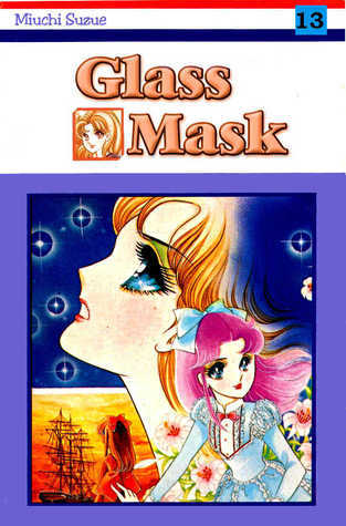 Glass Mask (Vol. 13) by Suzue Miuchi | Goodreads