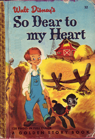 Walt Disney's So Dear to My Heart by Sterling North | Goodreads
