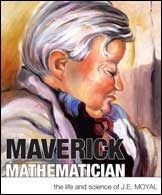 Maverick Mathematician: The Life and Science of J.E. Moyal by Ann Moyal ...