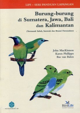 Burung-burung di Sumatera, Jawa, Bali dan Kalimantan by John MacKinnon ...