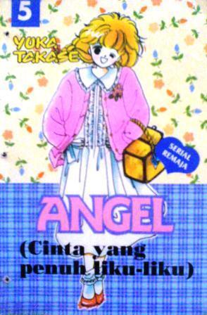 Angel Vol. 5: Cinta Yang Penuh Liku-Liku by Yuka Takase | Goodreads