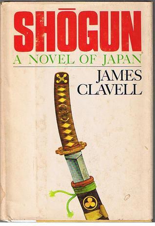 Shogun: A Novel Of Japan by James Clavell | Goodreads