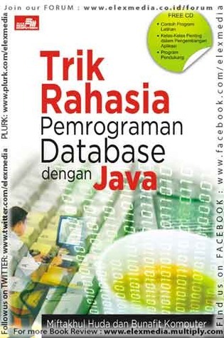 TRIK RAHASIA PEMROGRAMAN DATABASE DENGAN JAVA by Bunafit Nugroho | Goodreads