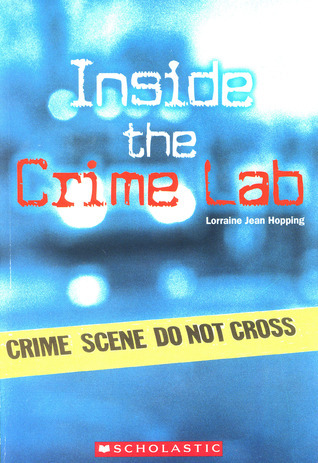 Inside the Crime Lab by Lorraine Jean Hopping | Goodreads