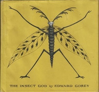 The Insect God by Edward Gorey | Goodreads
