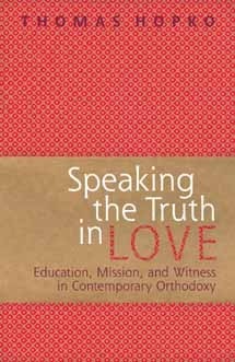 Speaking The Truth In Love: Education, Mission, And Witness In ...
