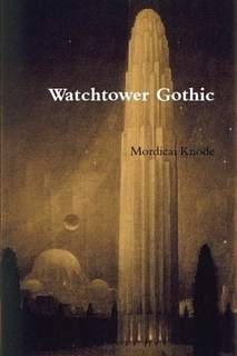 Watchtower Gothic by Mordicai Knode | Goodreads