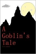 A Goblin's Tale by S.E. McKinley | Goodreads