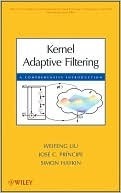 Kernel Adaptive Filtering: A Comprehensive Introduction by Weifeng Liu | Goodreads