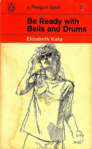 Be Ready with Bells and Drums by Elizabeth Kata | Goodreads
