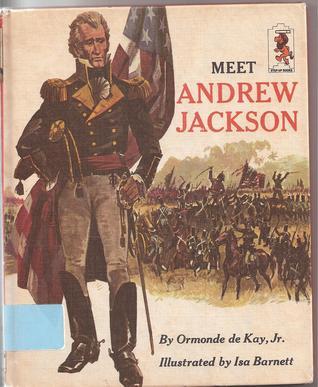 Meet Andrew Jackson (Step-Up Books) by Ormonde de Kay Jr. | Goodreads