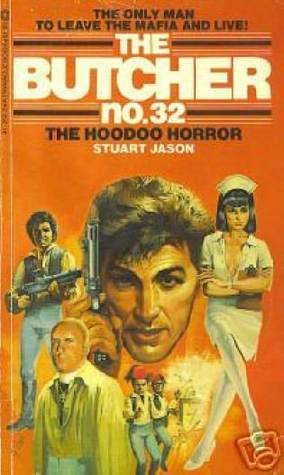 The Hoodoo Horror (The Butcher, #32) by Stuart Jason | Goodreads