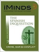 The Spanish Inquisition: Crime, War & Conflict by iMinds | Goodreads