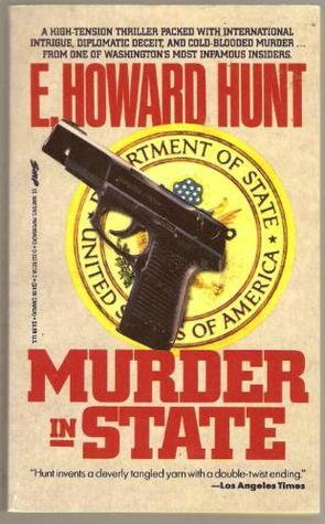 Murder in State by E. Howard Hunt | Goodreads