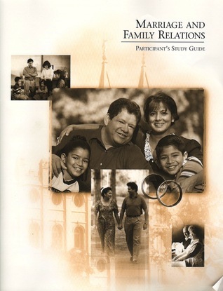 Marriage and Family Relations: Participant's Study Guide by The Church ...