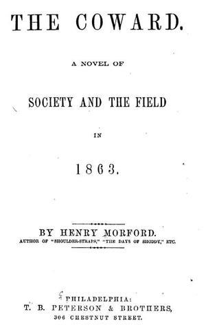 The Coward: A Novel of Society and the Field in 1863 by Henry Morford ...