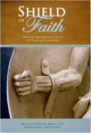 Shield of Faith: The Power of Religion in the Lives of LDS Youth and ...