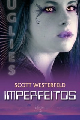 Imperfeitos (Uglies, #1) by Scott Westerfeld | Goodreads