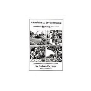 Anarchism & Environmental Survival by Graham Purchase | Goodreads