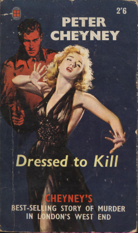 Dressed to Kill by Peter Cheyney | Goodreads