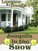 Jonquils in the Snow by Laurean Brooks | Goodreads