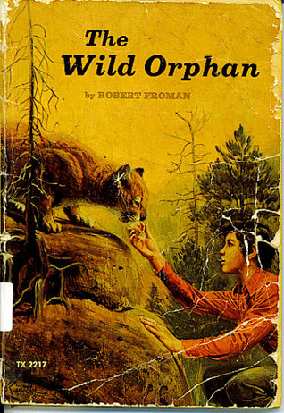 The Wild Orphan by Robert Froman | Goodreads