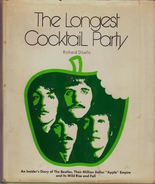 The Longest Cocktail Party: An Insider's Diary of the Beatles, Their ...