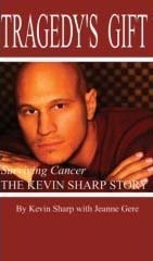 Tragedy's Gift : Surviving Cancer The Kevin Sharp Story by Kevin Sharp ...