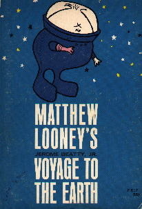 Matthew Looney's Voyage to the Earth by Jerome Beatty Jr. | Goodreads