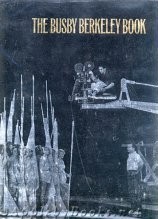 The Busby Berkeley Book by Tony Thomas | Goodreads