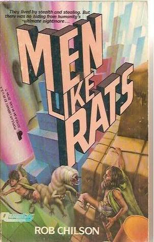 Men Like Rats by Rob Chilson | Goodreads