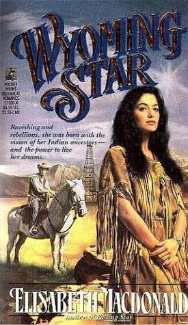 Wyoming Star by Elisabeth Macdonald | Goodreads