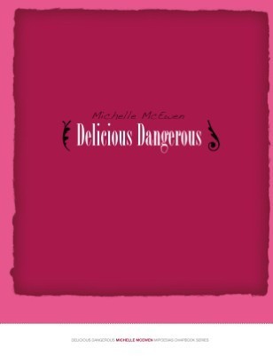 Delicious Dangerous by Michelle McEwen | Goodreads