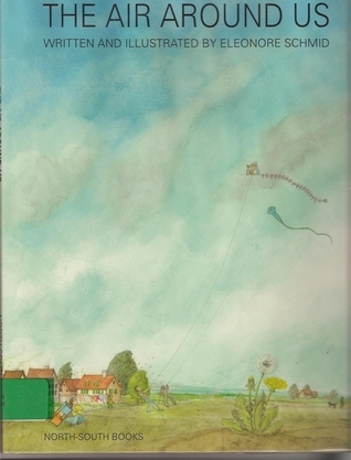 The Air Around Us by Eleonore Schmid | Goodreads