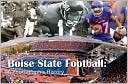 Boise State Football: A Photographic History by Whitman Publishing ...