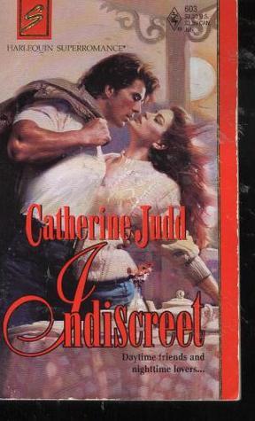 Indiscreet (Harlequin Superromance No. 603) by Catherine Judd | Goodreads