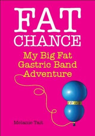 Fat Chance by Melanie Tait | Goodreads