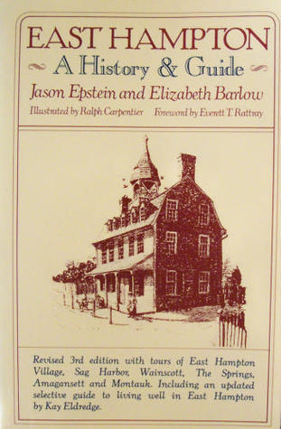 East Hampton: A History and Guide by Jason Epstein | Goodreads