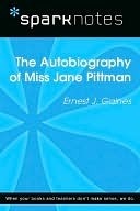 The Autobiography of Miss Jane Pittman by SparkNotes | Goodreads