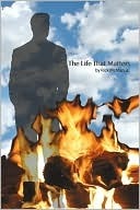 The Life That Matters by Rick McManus | Goodreads