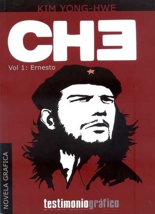 Che, vol 1: Ernesto by Kim Yong-hwe | Goodreads