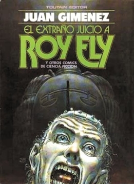 El extraño juicio a Roy Ely by Juan Giménez | Goodreads